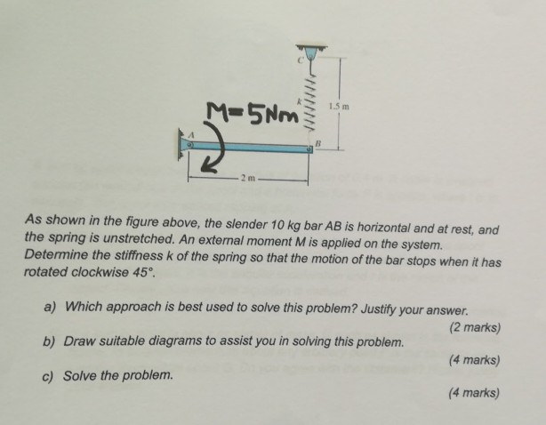 Solved 1.5 m M=5Nm B As shown in the figure above, the | Chegg.com