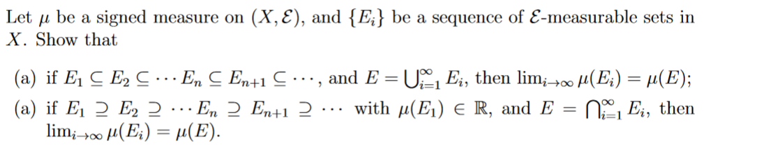 Solved Let μ be a signed measure on (X,E), and {Ei} be a | Chegg.com