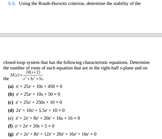 Solved Using the Routh-Hurwitz criterion, determine the | Chegg.com