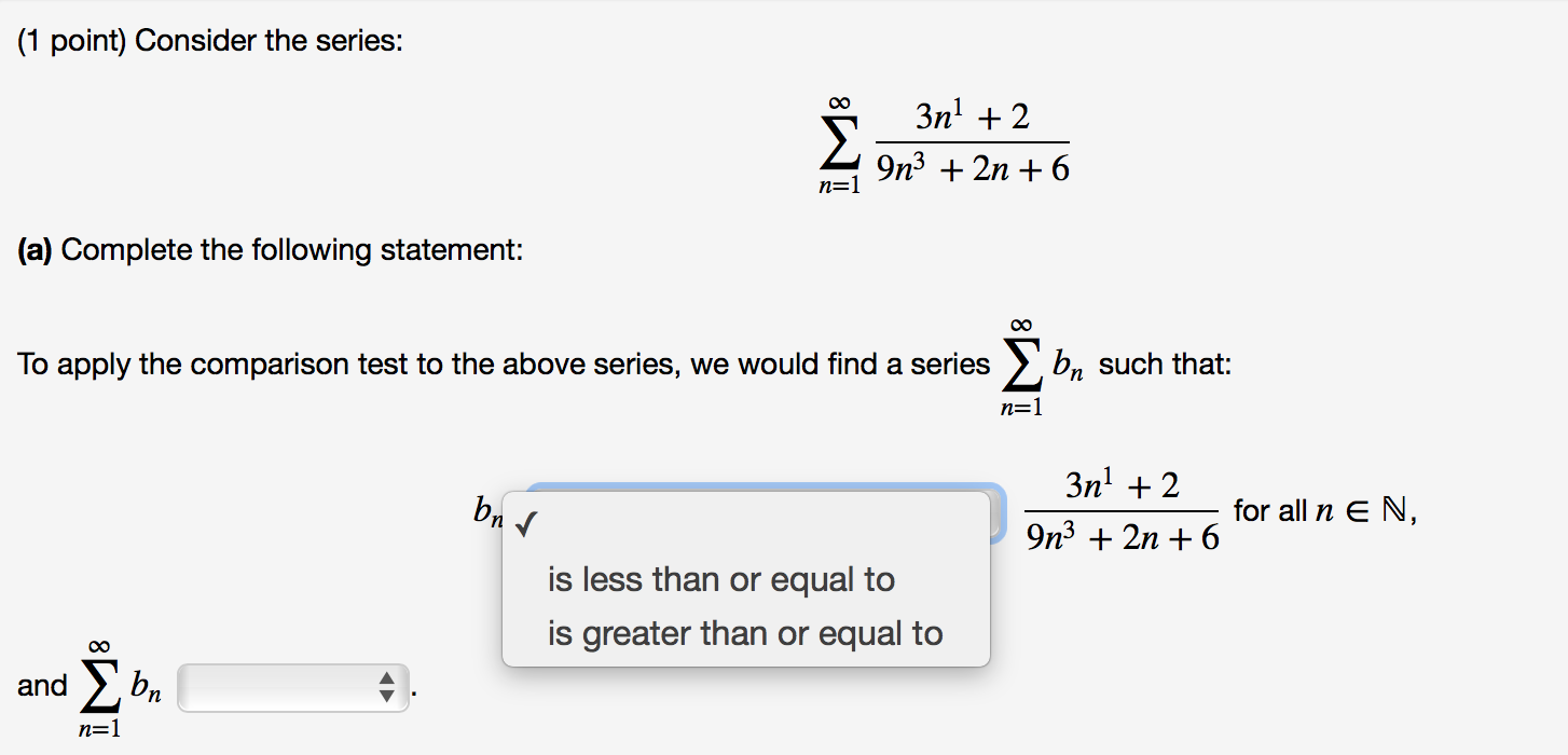 Solved (1 point) Consider the series: o 3n1 + 2 n=1 9n3 + 2n | Chegg.com
