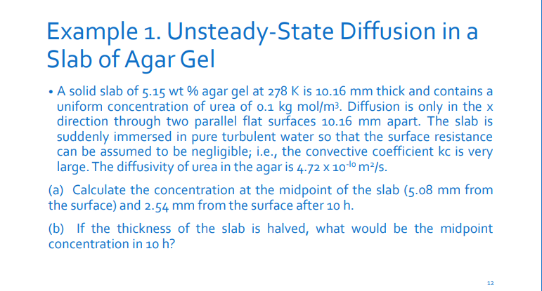 Solved Example 1. ﻿Unsteady-State Diffusion in aSlab of Agar | Chegg.com