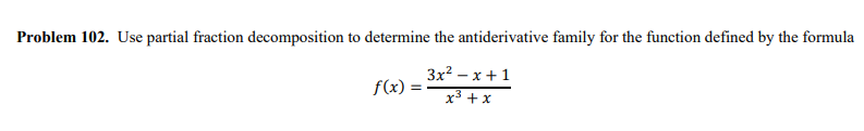 Solved Problem 102. ﻿Use partial fraction decomposition to | Chegg.com