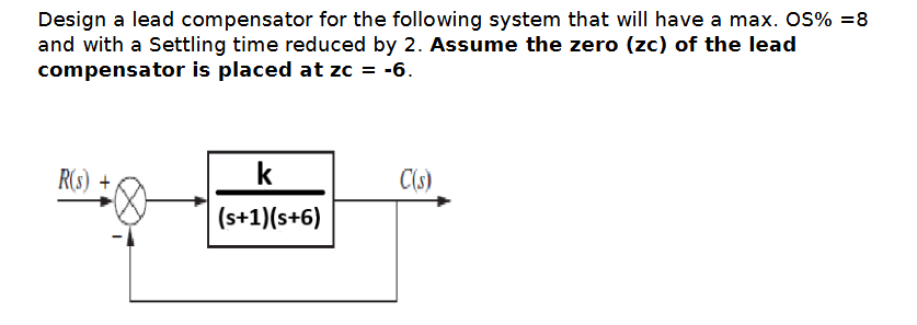 Solved Design a lead compensator for the following system | Chegg.com