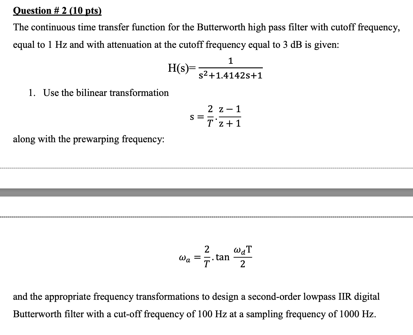 Solved Question \# 2 (10 pts) The continuous time transfer | Chegg.com
