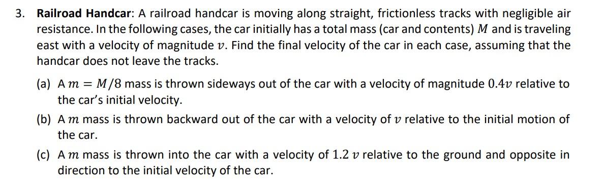 Solved = 3. Railroad Handcar: A railroad handcar is moving | Chegg.com Solved = 3. Railroad Handcar: A railroad handcar is moving | Chegg.com
