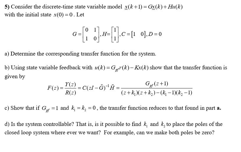 Solved 5) Consider the discrete-time state variable model | Chegg.com