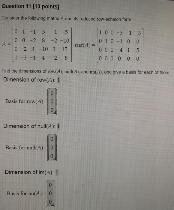 Solved Consider the following matrix A and its reduced row | Chegg.com