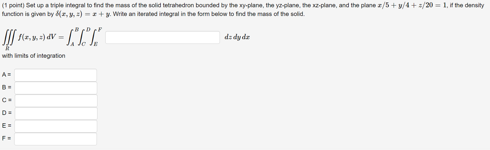 Solved (1 point) Set up a triple integral to find the mass | Chegg.com