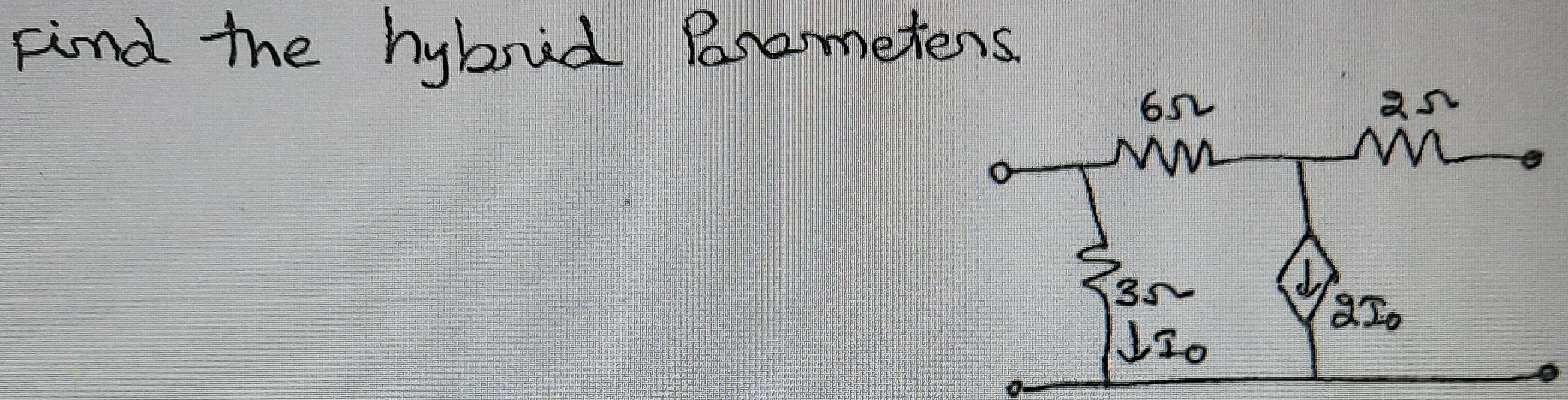 Solved find the hybrid Parameters. 62 mo 3r Vas. JIO | Chegg.com