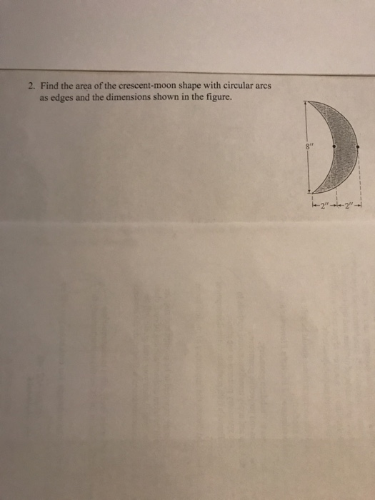 Solved 2. Find the area of the crescent-moon shape with | Chegg.com