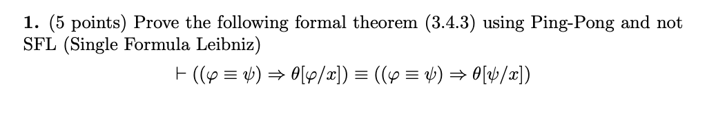 Solved 1. (5 points) Prove the following formal theorem | Chegg.com