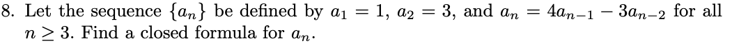 Solved Let the sequence {an} be defined by a1=1,a2=3, and | Chegg.com