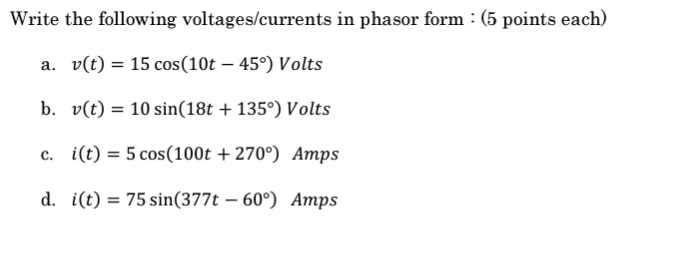 Solved Write the following voltages/currents in phasor form | Chegg.com