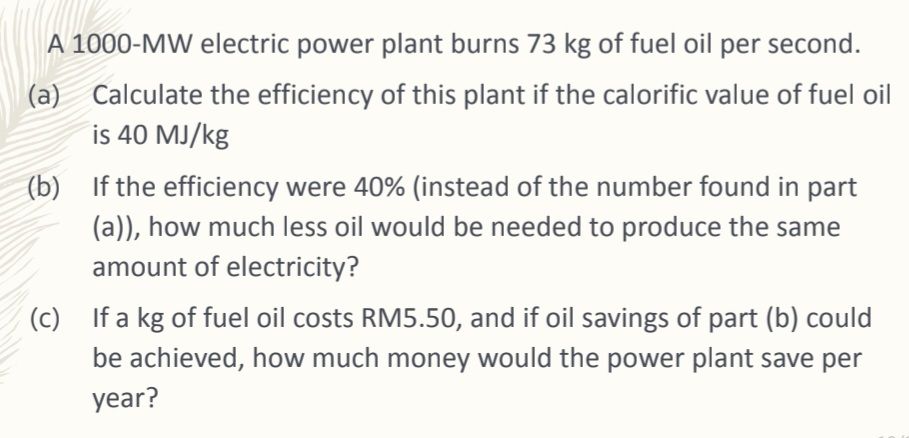 Solved A 1000-MW electric power plant burns 73 kg of fuel | Chegg.com
