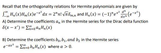 Solved Recall that the orthogonality relations for Hermite | Chegg.com