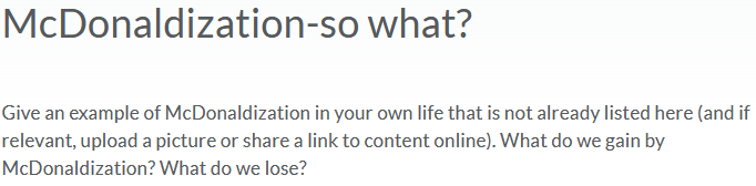 Solved McDonaldization-so what? Give an example of | Chegg.com