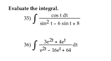 Solved Evaluate the integral. 35) - cost dt sin2 t - 6 sint | Chegg.com