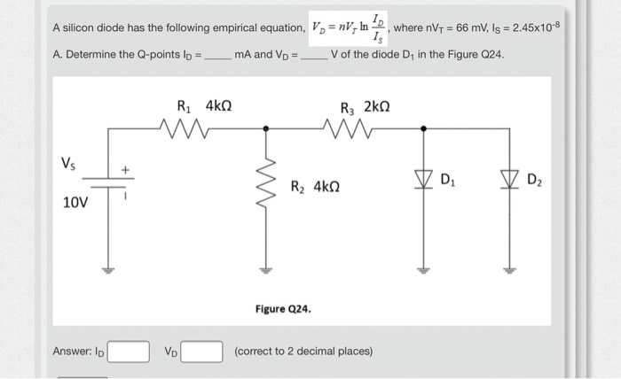 Solved Find the Q-points l mA and V V of the diode D4 in the | Chegg.com