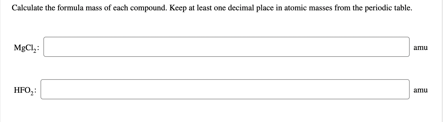 Solved Calculate the formula mass of each compound. Keep at | Chegg.com