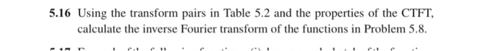 Solved 5.16 Using the transform pairs in Table 5.2 and the | Chegg.com