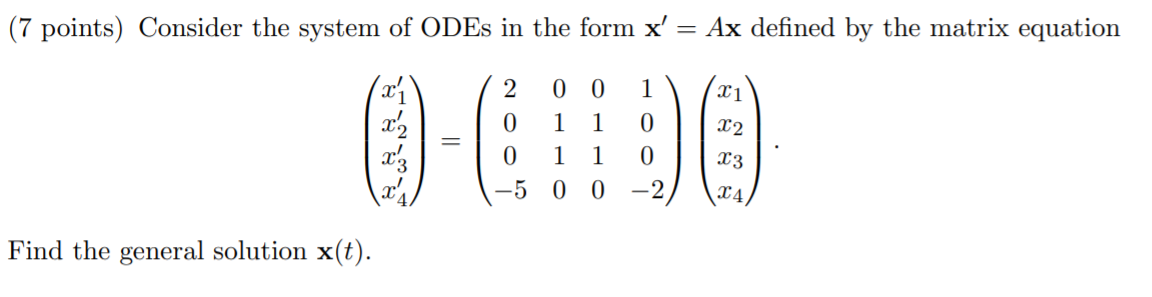 Solved (7 points) Consider the system of ODEs in the form x' | Chegg.com