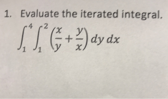 Solved 1. Evaluate the iterated integral. | Chegg.com