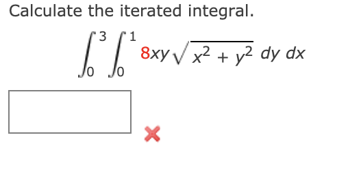 Solved Calculate the iterated integral. 3 '1 8xy x2 + y2 dy | Chegg.com