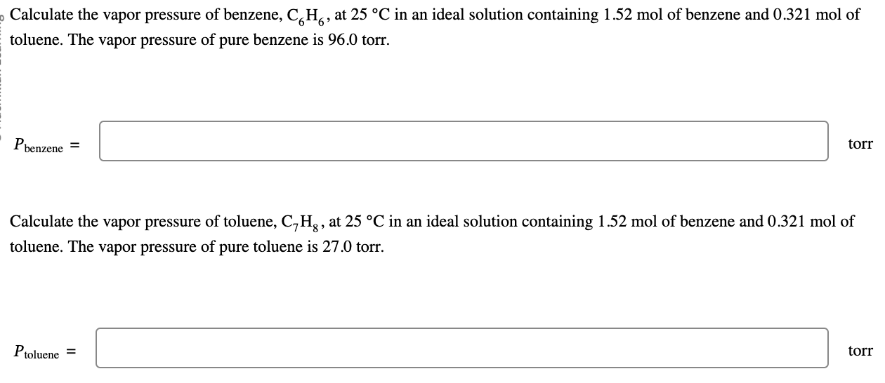 Solved Calculate the vapor pressure of benzene, C6H6, at 25 | Chegg.com