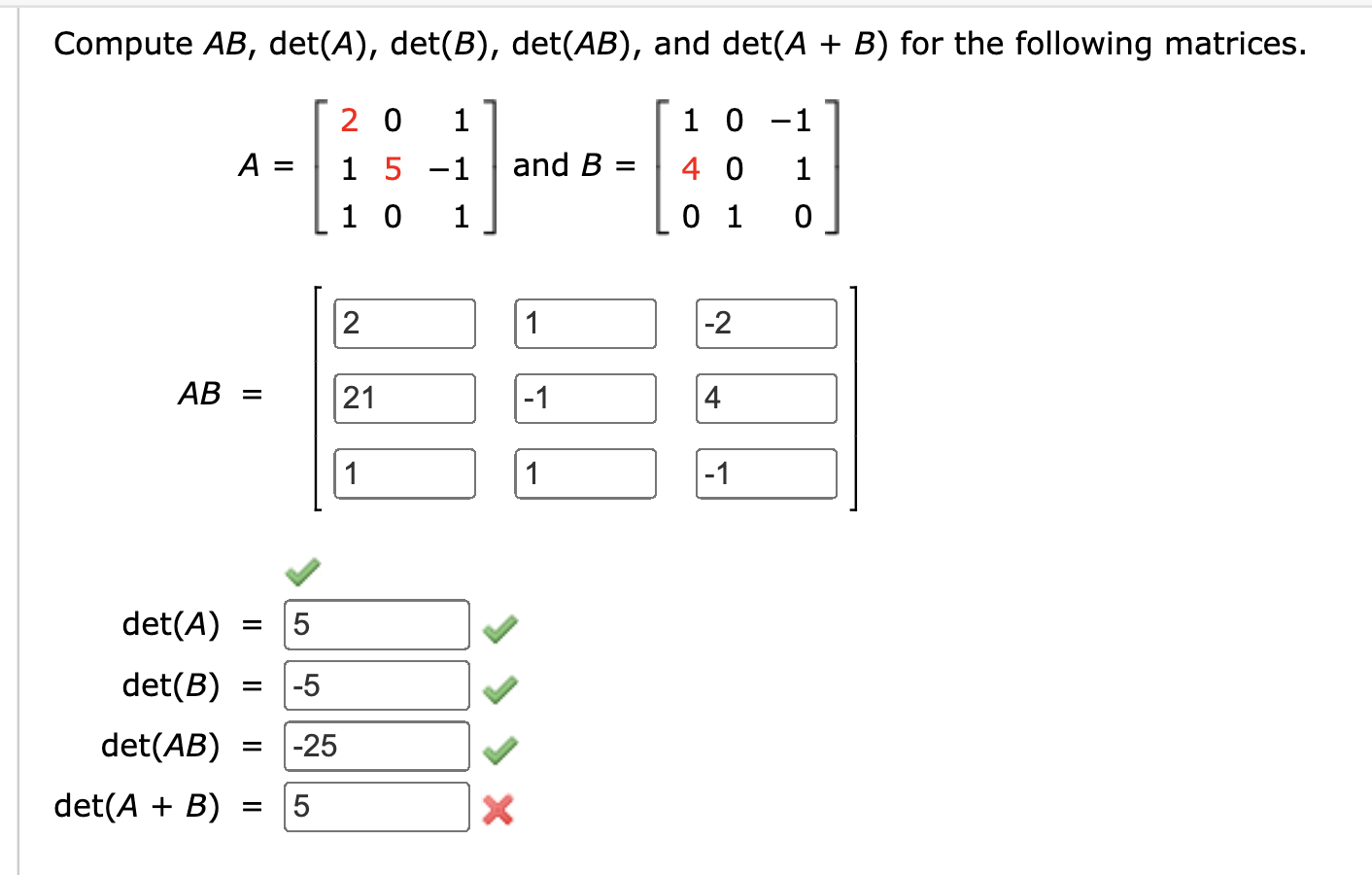 Solved Compute AB,det(A),det(B),det(AB), and det(A+B) for | Chegg.com Solved Compute AB,det(A),det(B),det(AB), and det(A+B) for | Chegg.com