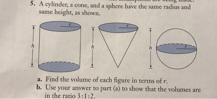 Solved cs 5. A cylinder, a cone, and a sphere have the same | Chegg.com