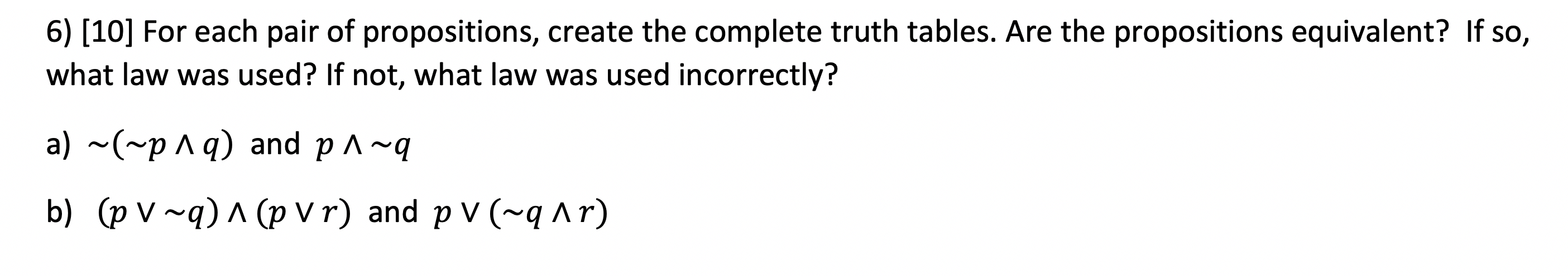 Solved 6) [10] For each pair of propositions, create the | Chegg.com