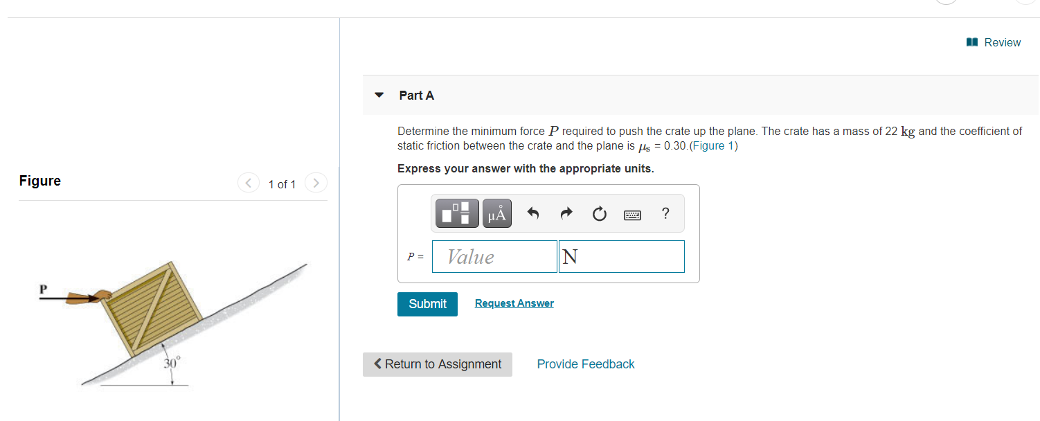 Solved Review Part A Determine the minimum force P required | Chegg.com