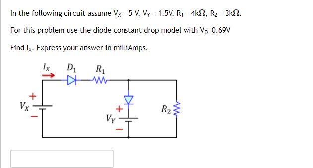 Solved In the following circuit assume Vx = 5 V, Vy = 1.5V, | Chegg.com