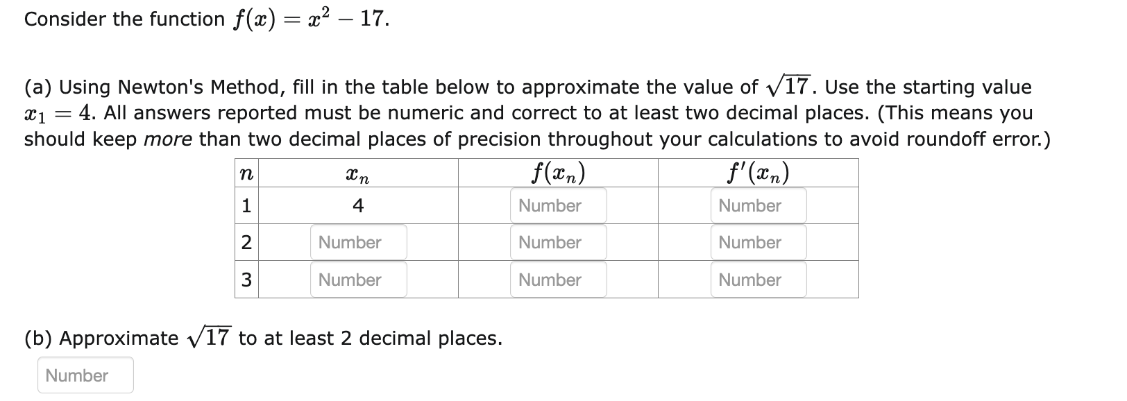Solved Consider the function f(x)=x2−17. (a) Using Newton's | Chegg.com