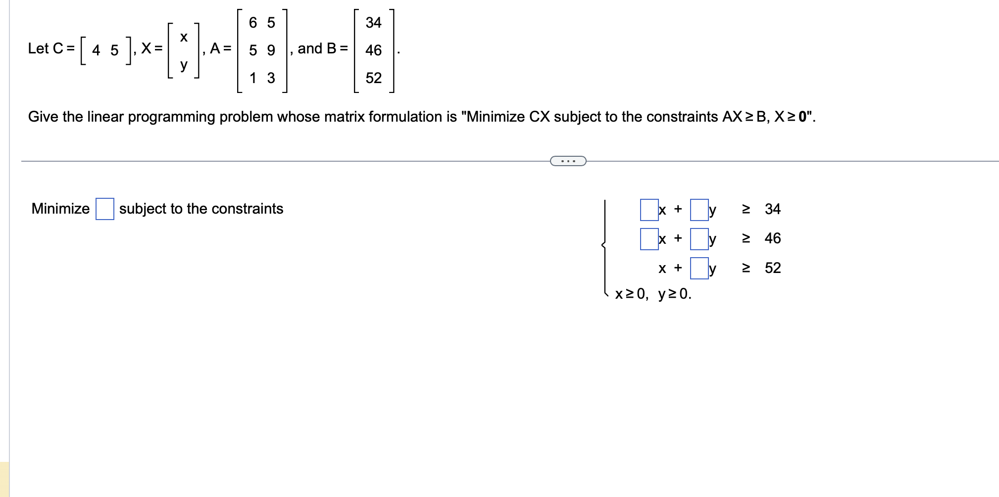 Solved Let C=[45],X=[xy],A=⎣⎡651593⎦⎤, and B=⎣⎡344652⎦⎤. | Chegg.com