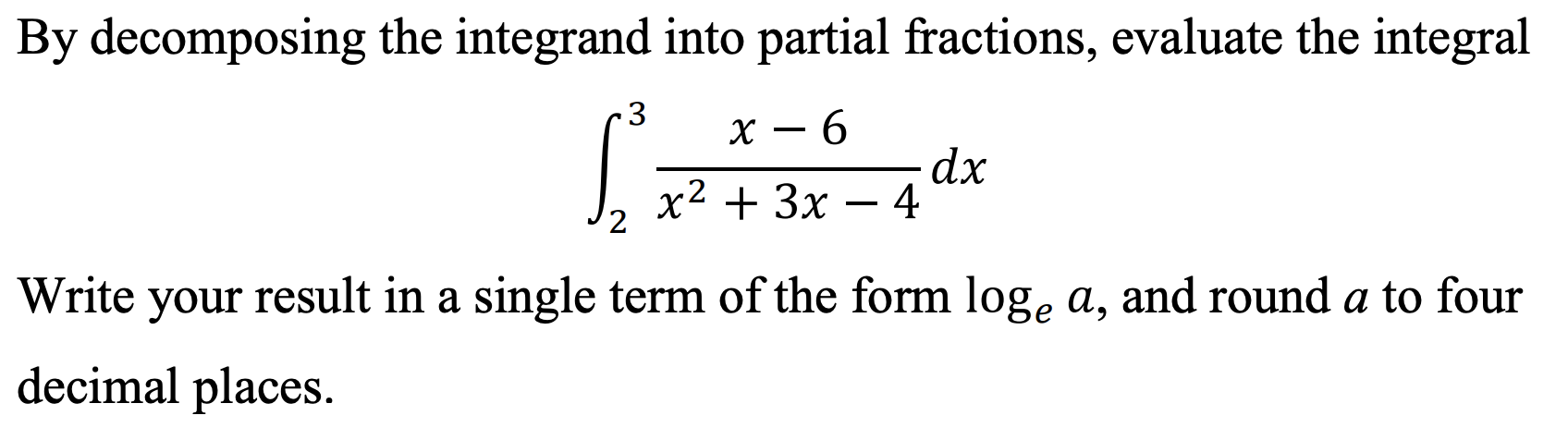 Solved By decomposing the integrand into partial fractions, | Chegg.com