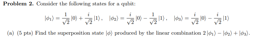 Solved Problem 2. Consider the following states for a qubit: | Chegg.com