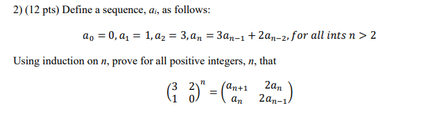 Solved 2) (12 pts) Define a sequence, ai, as follows: | Chegg.com