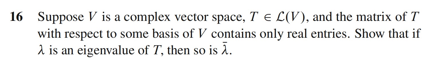 Solved 16 Suppose V is a complex vector space, T∈L(V), and | Chegg.com