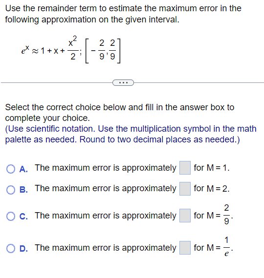 Solved Use the remainder term to estimate the maximum error | Chegg.com