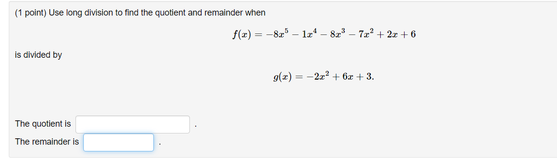 Solved (1 ﻿point) ﻿Use long division to find the quotient | Chegg.com