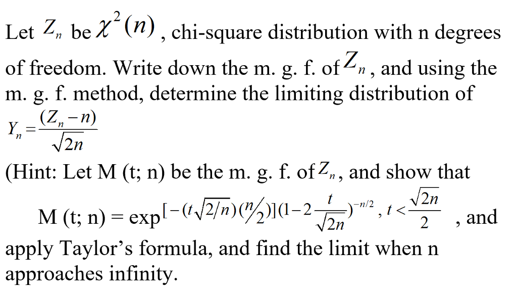 Solved Let Z, be X (n), chi-square distribution with n | Chegg.com