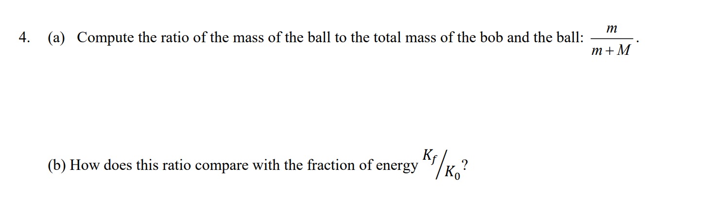 4. (a) Compute the ratio of the mass of the ball to | Chegg.com