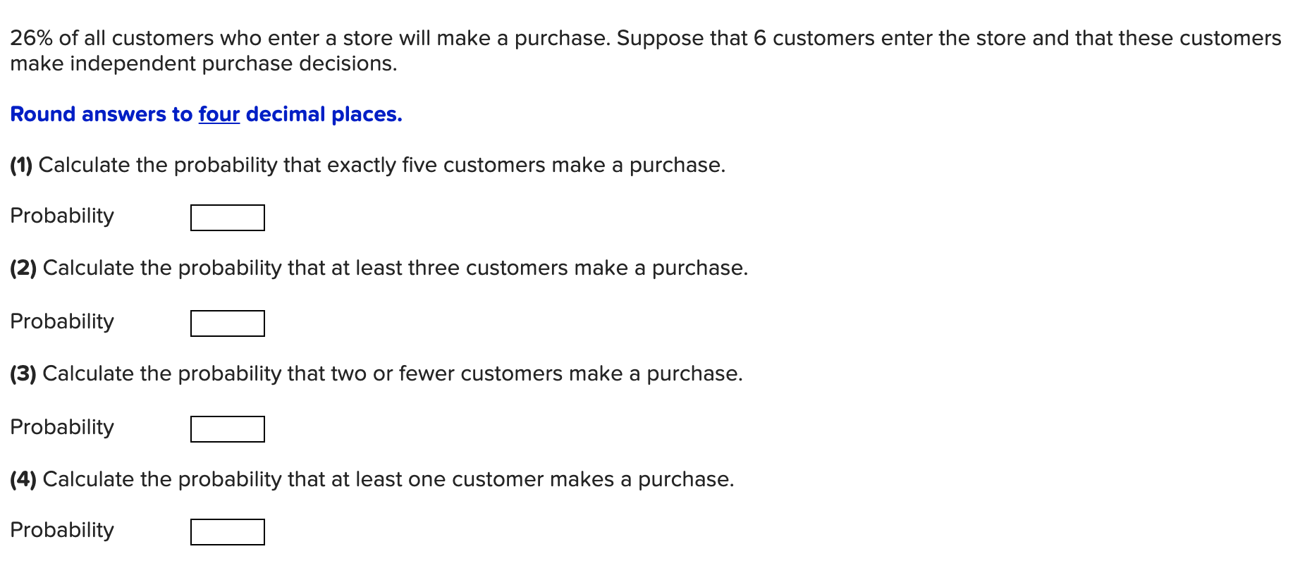 Solved 26% of all customers who enter a store will make a | Chegg.com