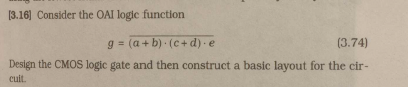 Solved (3.16) Consider the OAI logle function g = (a + | Chegg.com