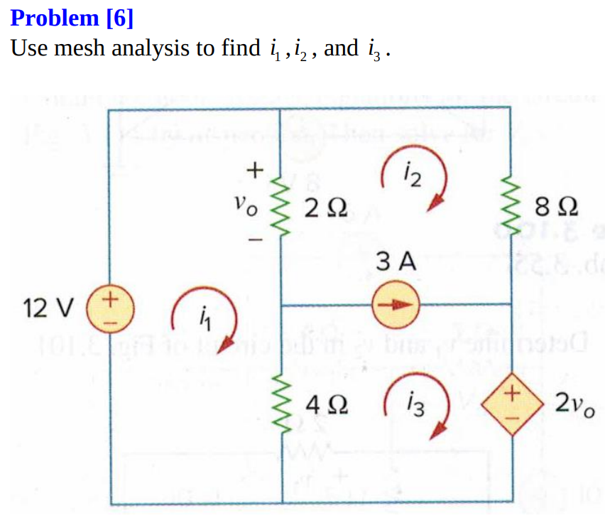 Solved Problem [6] Use mesh analysis to find i1,i2, and i3. | Chegg.com