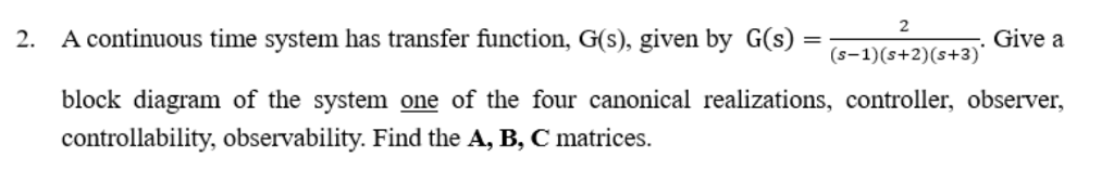 Solved 2 2. A continuous time system has transfer function, | Chegg.com