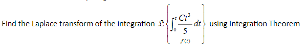 Solved Find the Laplace transform of the integration | Chegg.com
