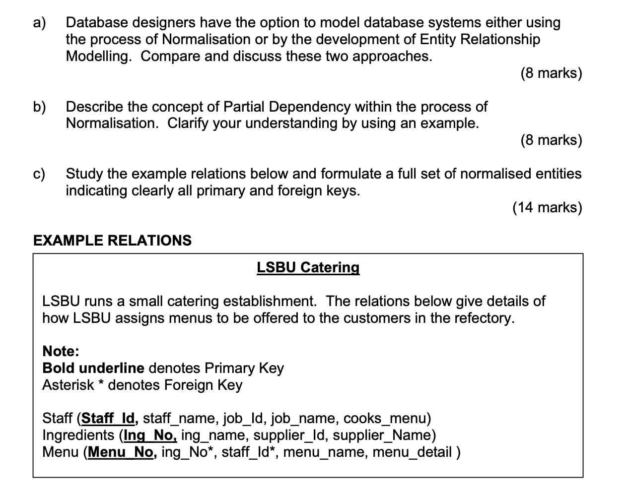 Solved a) Database designers have the option to model | Chegg.com