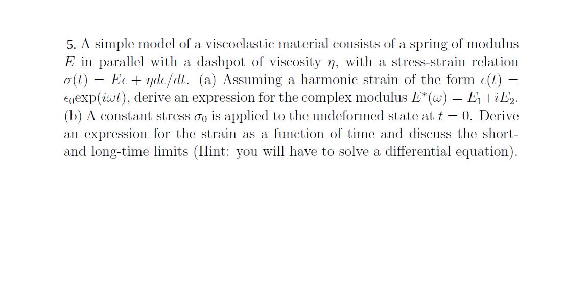 Solved a = = 5. A simple model of a viscoelastic material | Chegg.com